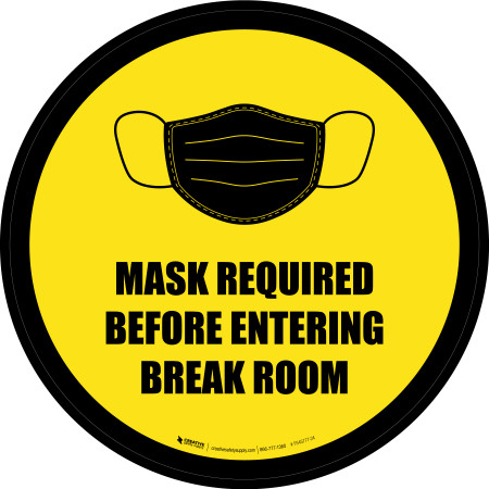 Mask Required Before Entering Break Room Yellow Circular - Floor Sign ...