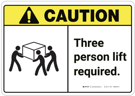 Caution: Three Person Lift Required ANSI - Wall Sign