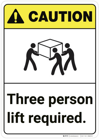 Caution: Three Person Lift Required ANSI Vertical - Wall Sign