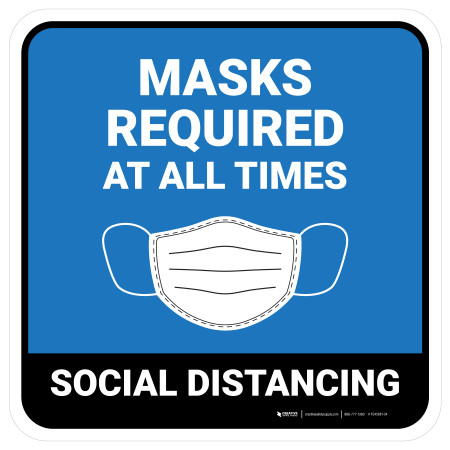 Social Distancing Masks Required At All Times Blue Square - Floor Sign