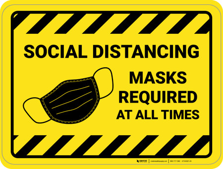 Social Distancing Masks Required At All Times Yellow Hazard Rectangle ...