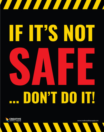 If It's Not Safe Don't Do It - Poster