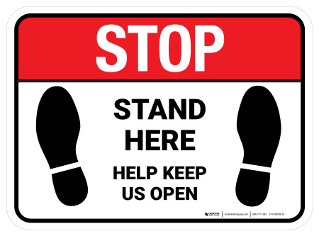 Stop: Stand Here - Help Keep Us Open Rectangle - Floor Sign