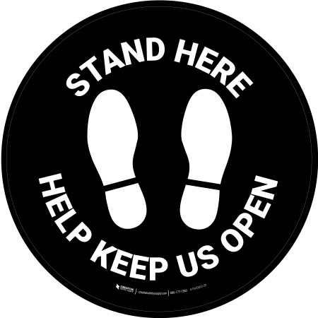 Stand Here - Help Keep Us Open Black Circular - Floor Sign