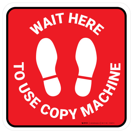 Wait Here To Use Copy Machine Red Square - Floor Sign