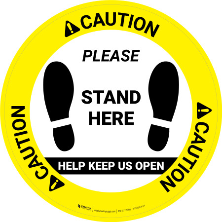 Caution: Stand Here - Help Keep Us Open Circular - Floor Sign