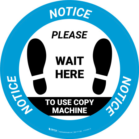 Notice: Wait Here To Use Copy Machine Circular - Floor Sign