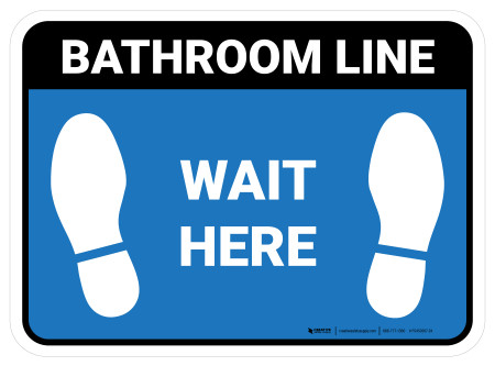 Wait Here: Bathroom Line Blue Rectangle - Floor Sign