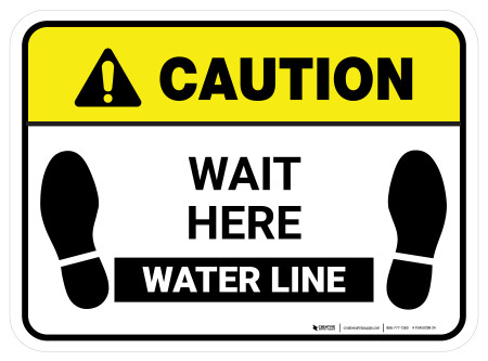 Caution: Wait Here - Water Line Rectangle - Floor Sign