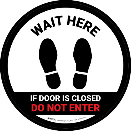 Wait Here: If Door Is Closed Do Not Enter White Circle - Floor Sign ...