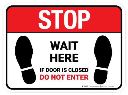 Stop: Wait Here - If Door Is Closed Do Not Enter Rectangle - Floor Sign