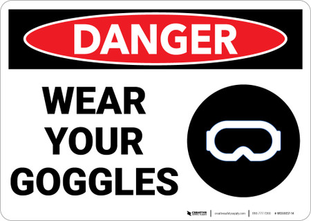 Danger: PPE Wear Your Goggles - Wall Sign | Creative Safety Supply