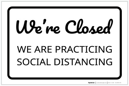 We're Closed Practicing Social Distancing Landscape - Label