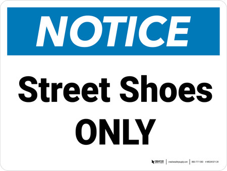 Notice: Street Shoes ONLY - Wall Sign | Creative Safety Supply