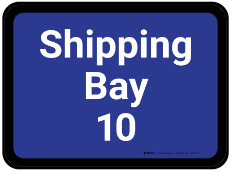 Shipping Bay 10 - Blue Rectangle - Floor Sign | Creative Safety Supply