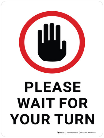 Please Wait for Your Turn with Hand Icon Portrait - Wall Sign