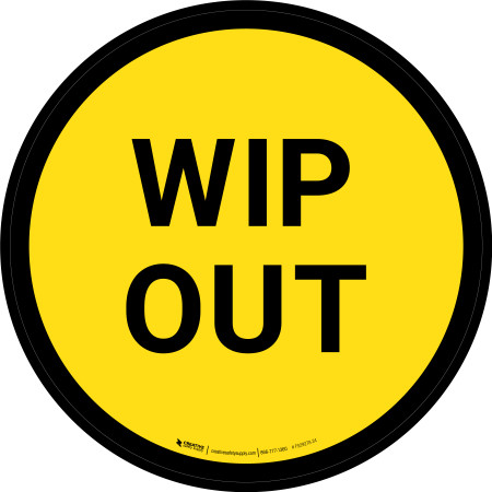 WIP OUT - Yellow Circle - Floor sign | Creative Safety Supply