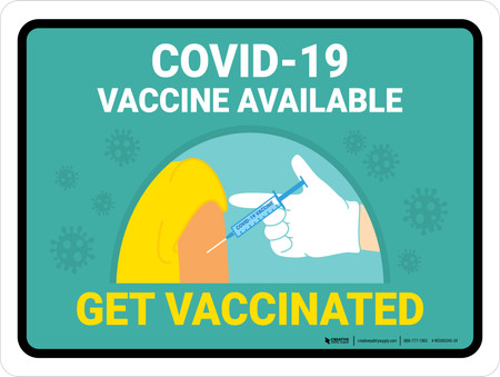 Covid 19 Vaccine Available - Get Vaccinated Landscape - Wall Sign