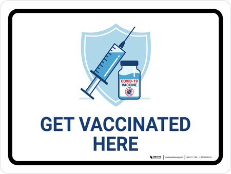 Get Vaccinated Here with Icon Landscape - Wall Sign