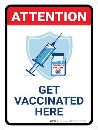 Attention: Get Vaccinated Here with Icon Portrait - Wall Sign