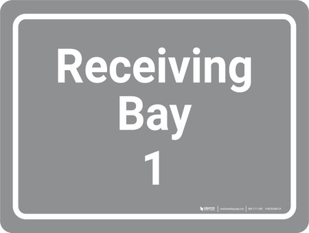 Receiving Bay 1 Grey Landscape - Wall Sign | Creative Safety Supply