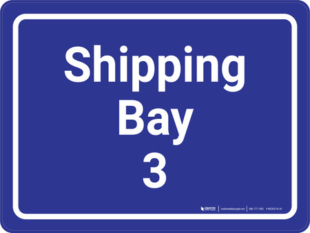 Shipping Bay 3 Blue Landscape - Wall Sign | Creative Safety Supply