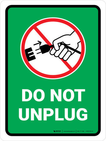 Do Not Unplug with Icon Green Portrait - Wall Sign