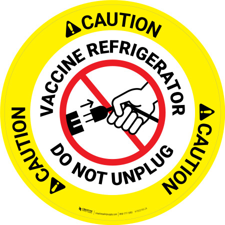 Caution: Vaccine Refrigerator - Do Not Unplug Circular - Floor Sign