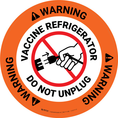 Warning: Vaccine Refrigerator - Do Not Unplug Circular - Floor Sign ...