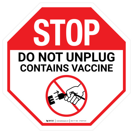 Stop: Do Not Unplug - Contains Vaccine Stop Sign Circular - Floor Sign ...