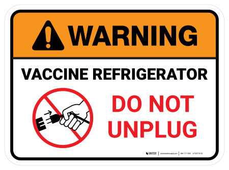 Warning: Vaccine Refrigerator - Do Not Unplug Rectangular - Floor Sign ...