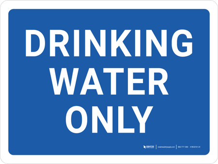 Drinking Water Only Landscape - Wall Sign