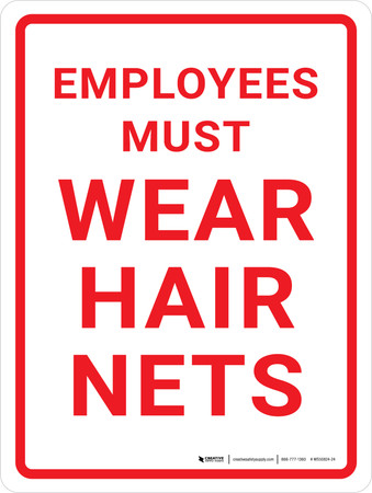 Employees Must Wear Hair Nets Portrait - Wall Sign | Creative Safety Supply