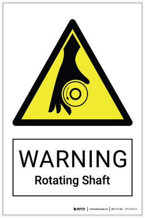 Warning: Rotating Shaft Hazard - Label | Creative Safety Supply