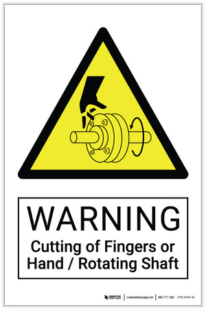 Warning: Cutting of Fingers or Hand / Rotating Shaft Hazard - Label