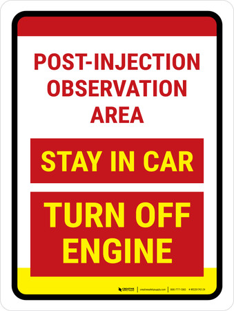 Post Injection Observation Area - Stay in Car/Turn Off Engine Portrait ...