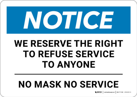 Notice: We Reserve the Right to Refuse Service - No Mask/No Service ...