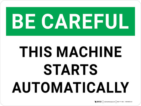 Be Careful: This Machine Starts Automatically Landscape - Wall Sign