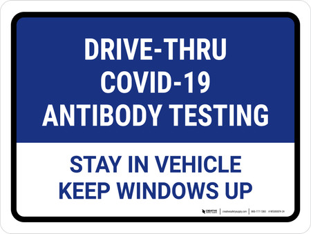 Drive-Thru Covid-19 Antibody Testing Stay In Vehicle Landscape - Wall Sign