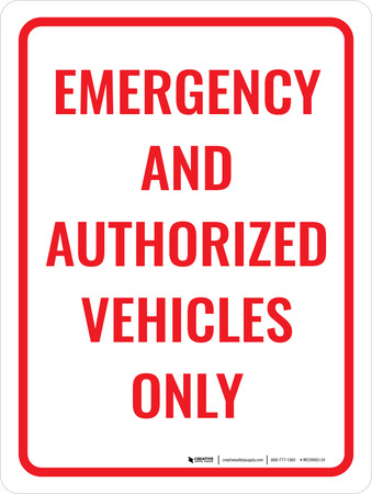 Emergency And Authorized Vehicles Only Portrait - Wall Sign