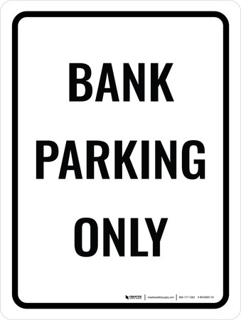 Bank Parking Only Portrait - Wall Sign | Creative Safety Supply