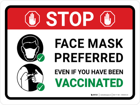Stop: Face Mask Preferred Even If You Have Been Vaccinated - Wall Sign