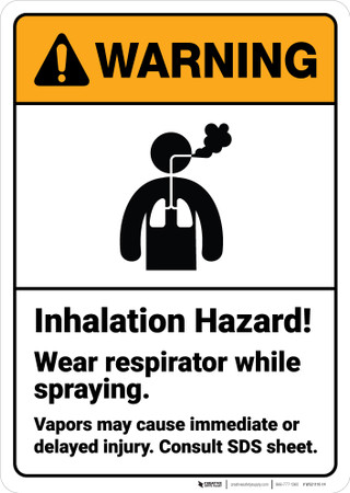 Warning: Inhalation Hazard Wear Respirator While Spraying - Wall Sign