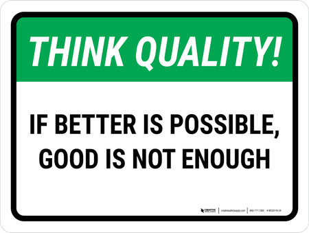 Think Quality: If better is possible, good is not enough Landscape ...
