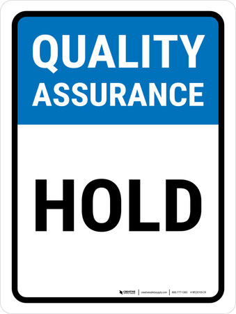 Quality Assurance: Hold Portrait - Wall Sign