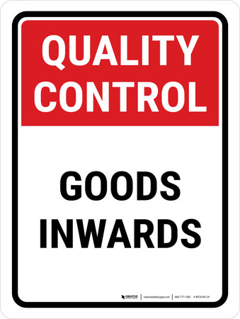 Quality Control: GOODS INWARD Portrait - Wall Sign