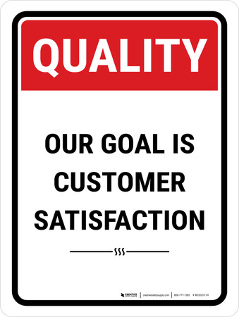 Quality: Our Goal Is Customer Satisfaction Portrait - Wall Sign