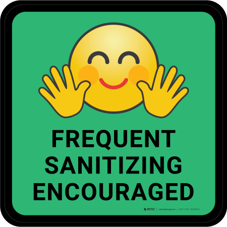 Frequent Sanitizing Encouraged Emoticon Square - Floor Sign | Creative ...