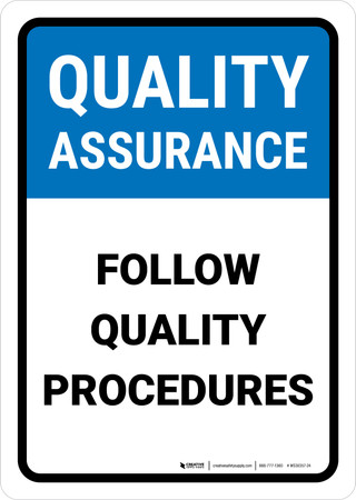 Quality Assurance: Follow quality procedures Portrait - Wall Sign