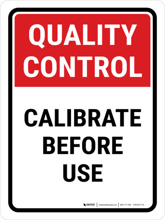 Quality Control: Calibrate Before Use Portrait - Wall Sign